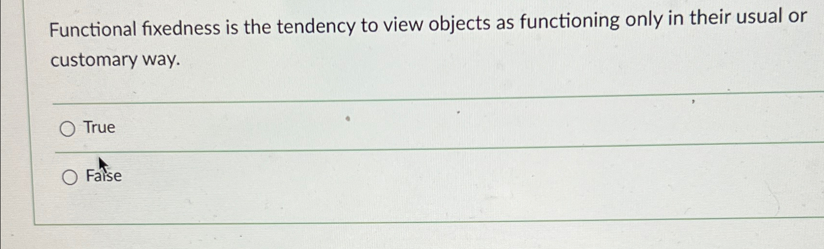 Solved Functional fixedness is the tendency to view objects | Chegg.com