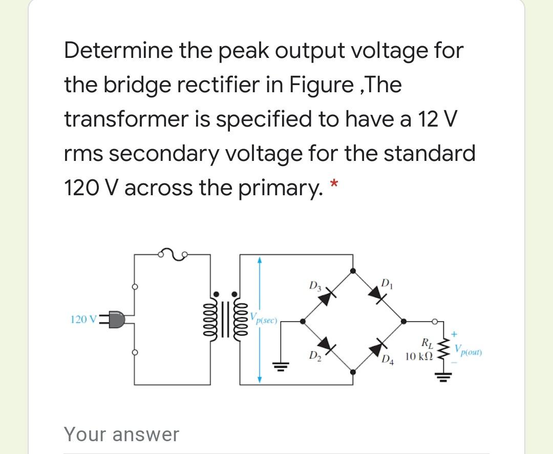 Solved Determine the peak output voltage for the bridge | Chegg.com