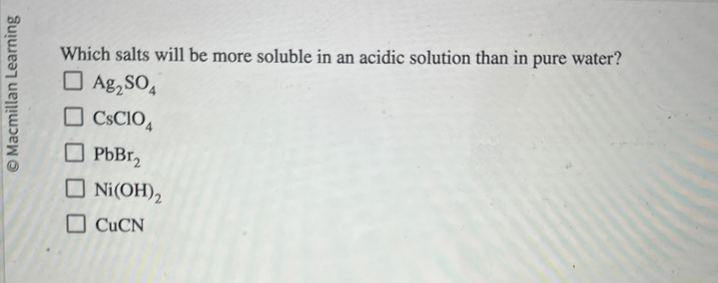 Solved Which salts will be more soluble in an acidic | Chegg.com