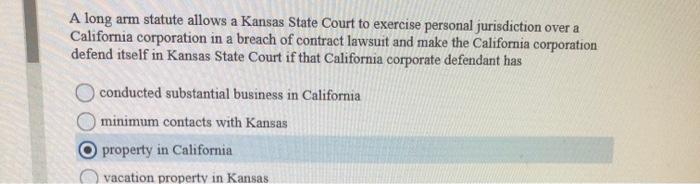 Solved A long arm statute allows a Kansas State Court to | Chegg.com