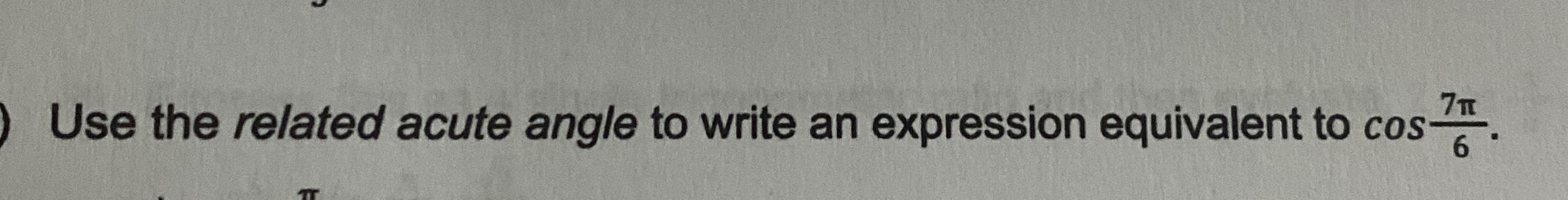 Solved Use the related acute angle to write an expression | Chegg.com