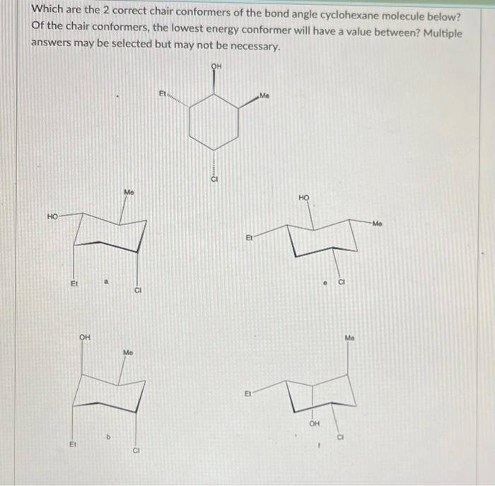 [Solved]: Which are the 2 correct chair conformers of the b