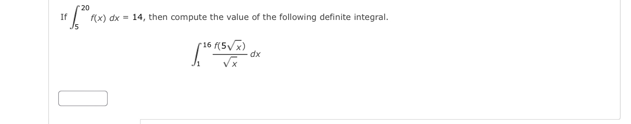 Solved If ∫520f(x)dx=14, ﻿then compute the value of the | Chegg.com