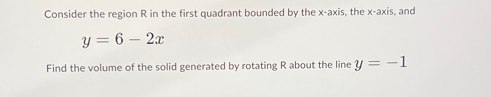 Solved Consider the region R ﻿in the first quadrant bounded | Chegg.com