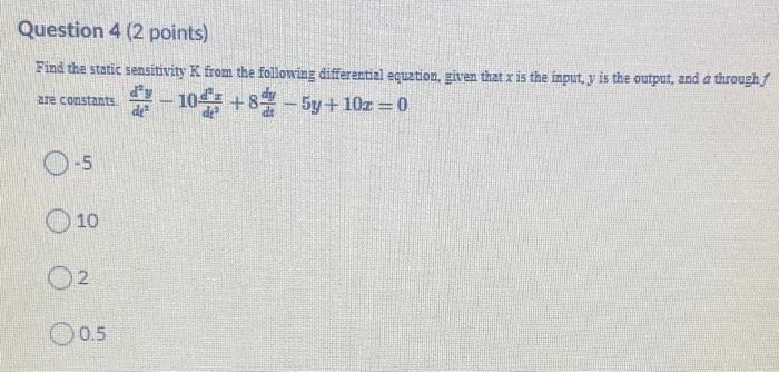 Solved Question 4 (2 points) Find the static sensitivity K | Chegg.com