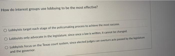 Solved How do interest groups use lobbying to be the most | Chegg.com