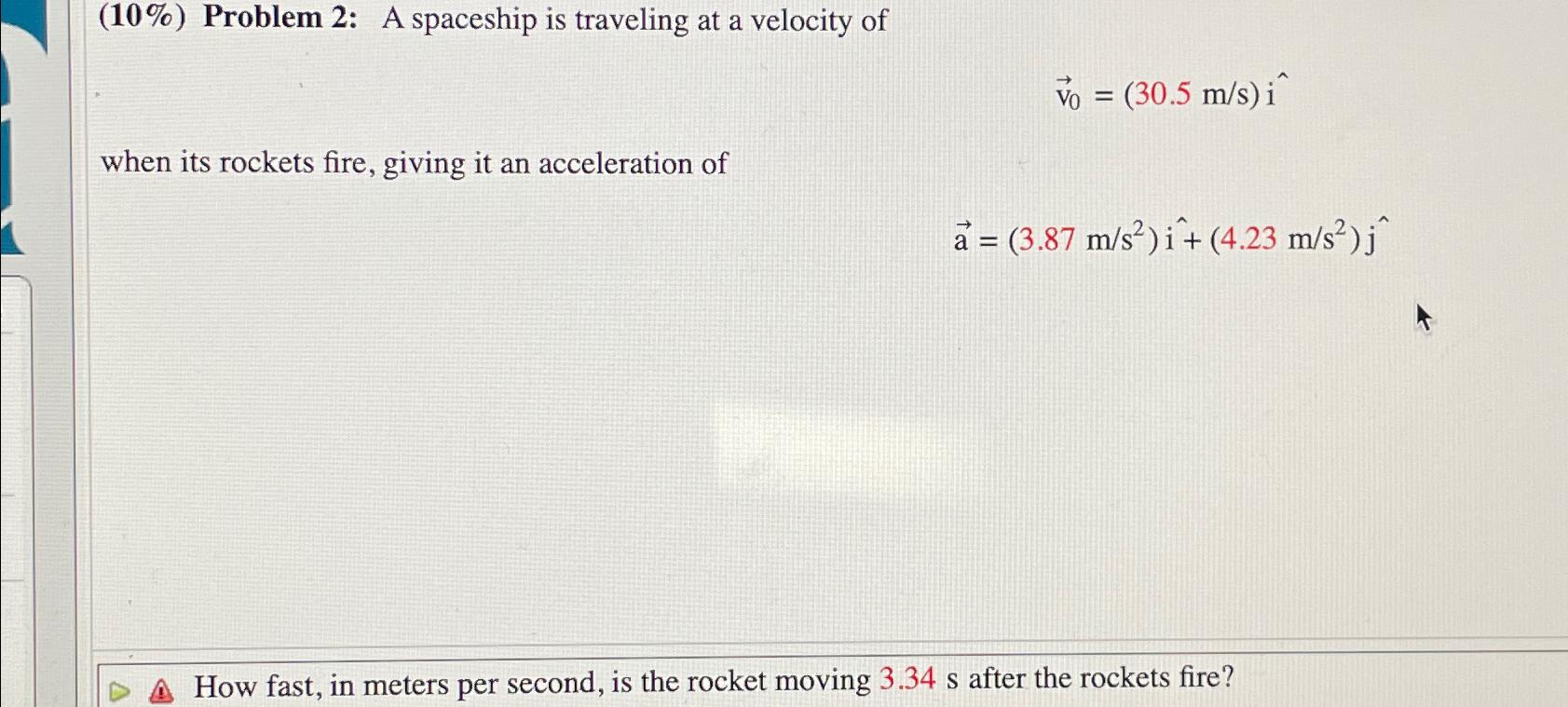 Solved (10%) ﻿Problem 2: A spaceship is traveling at a | Chegg.com