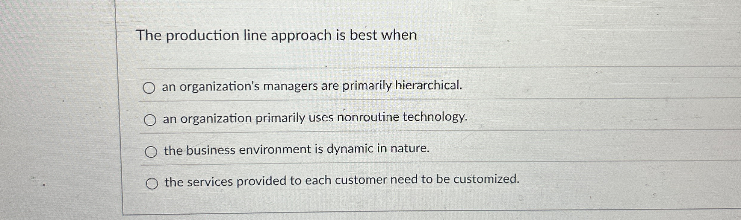 Solved The production line approach is best whenan | Chegg.com
