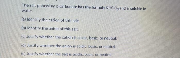 Solved The salt potassium bicarbonate has the formula KHCO3 | Chegg.com