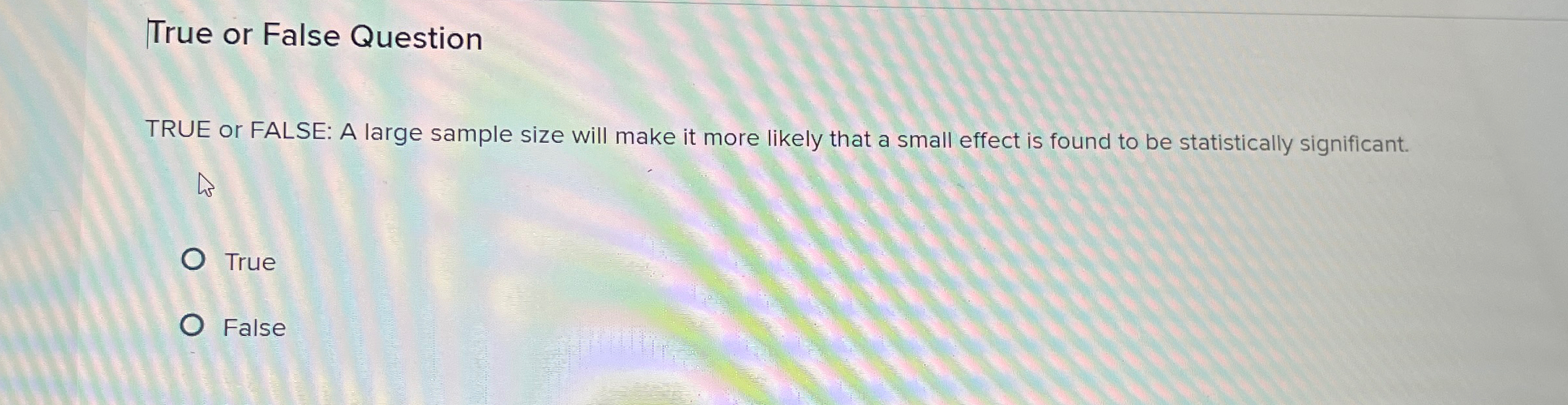 Solved True or False QuestionTRUE or FALSE: A large sample | Chegg.com