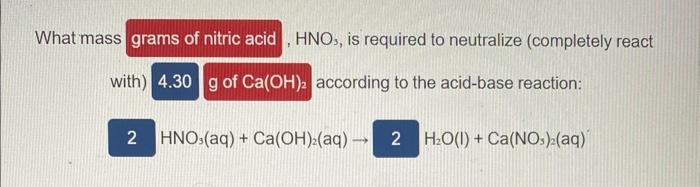 Solved What mass HNO3, is required to neutralize (completely | Chegg.com