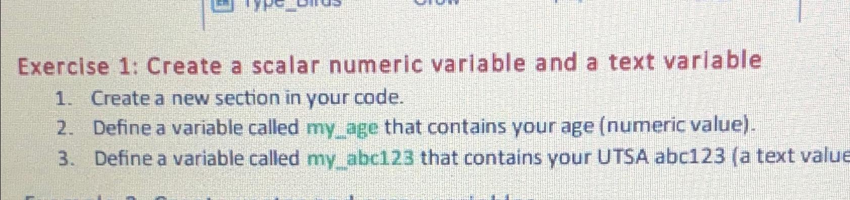Solved Exercise 1: Create a scalar numeric varlable and a | Chegg.com