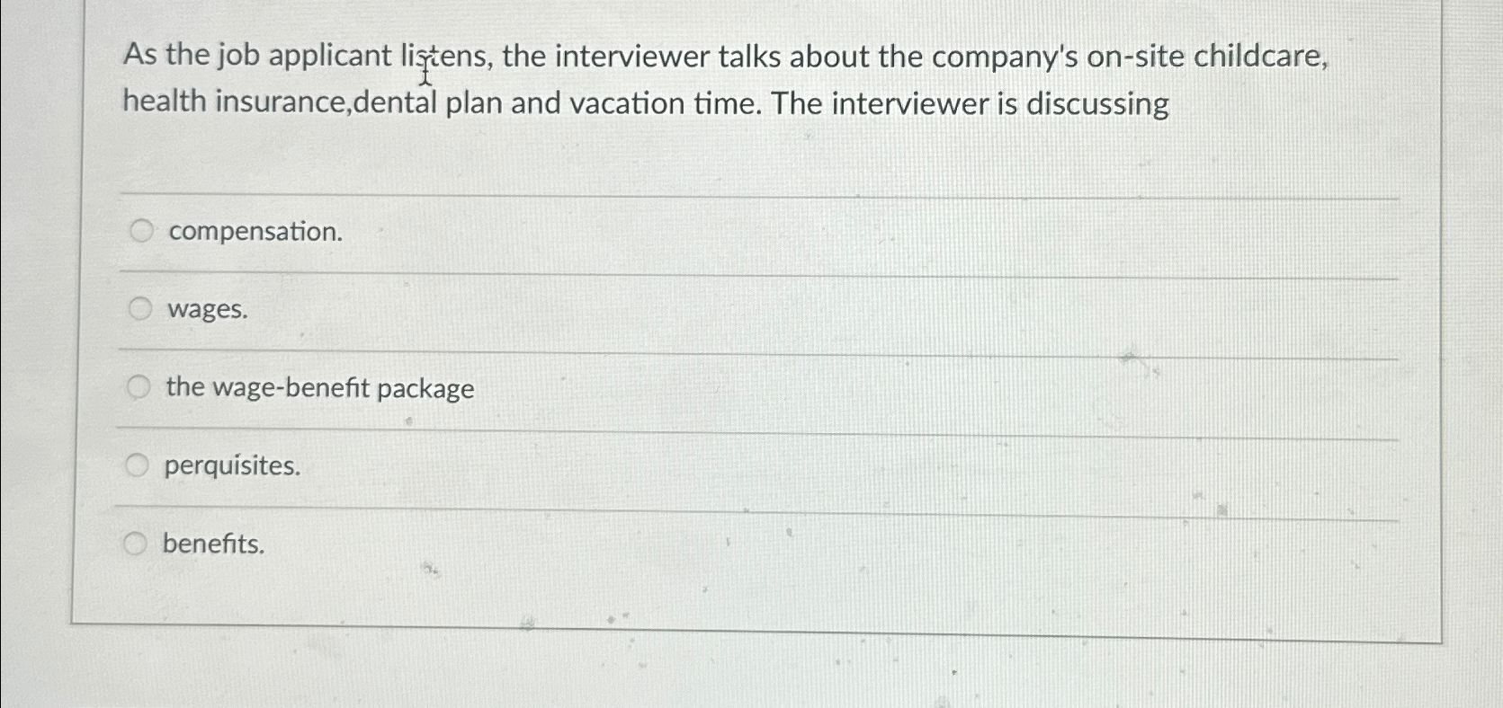 Solved As the job applicant listens, the interviewer talks | Chegg.com