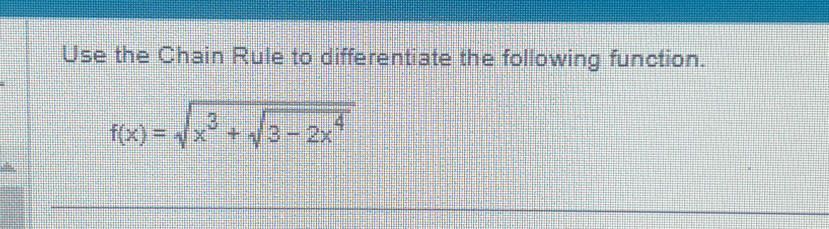 Solved Use the Chain Rule to differentiate the following | Chegg.com