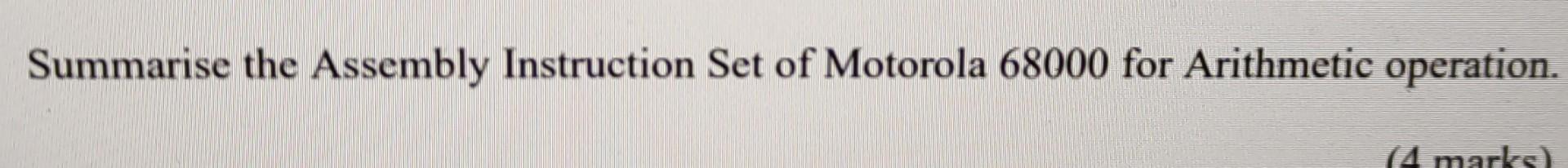 Solved Summarise the Assembly Instruction Set of Motorola | Chegg.com
