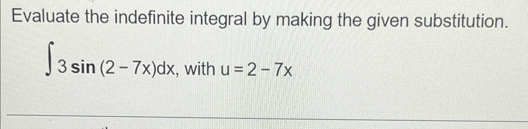 Solved Evaluate the indefinite integral by making the given | Chegg.com