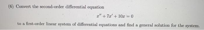 Solved (6) Convert the second-order differential equation " | Chegg.com