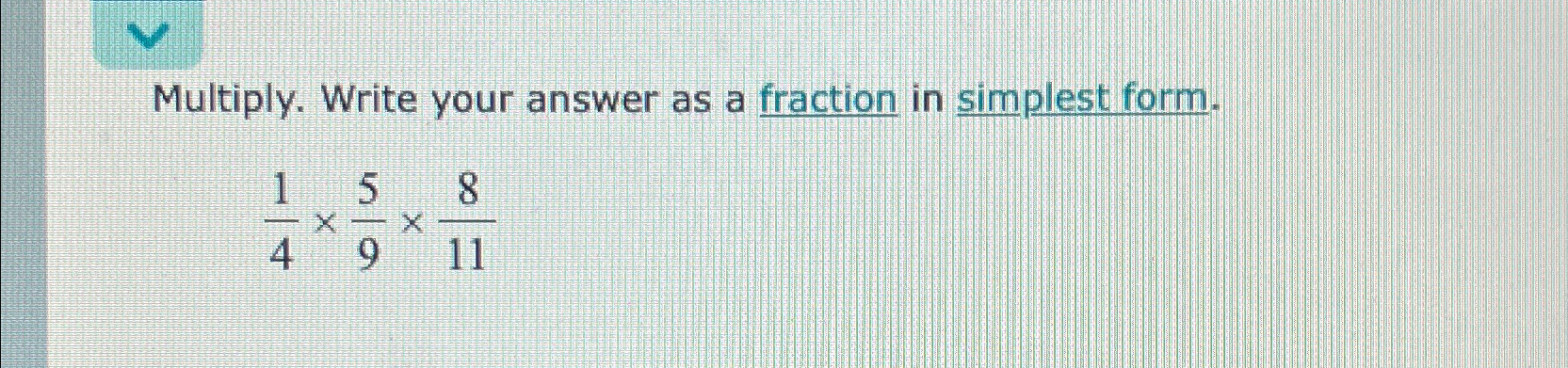 Solved Multiply. Write your answer as a fraction in simplest | Chegg.com