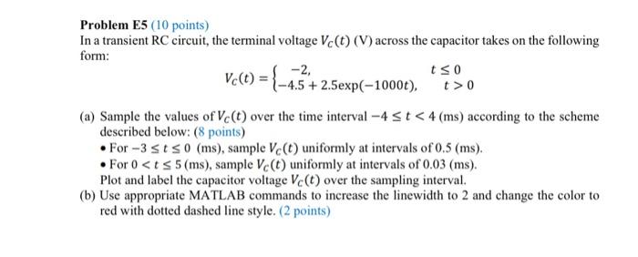 Solved Problem E5 (10 points) In a transient RC circuit, the | Chegg.com