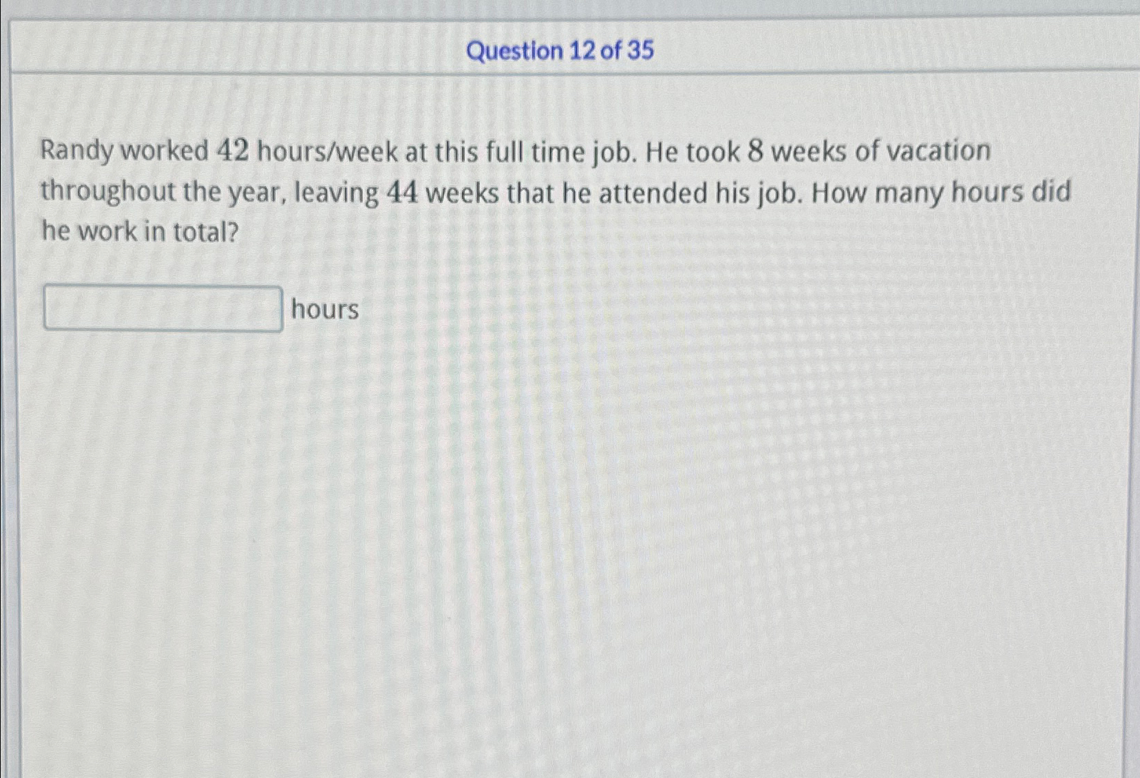 Solved Question 12 ﻿of 35Randy worked 42 ﻿hours/week at this | Chegg.com