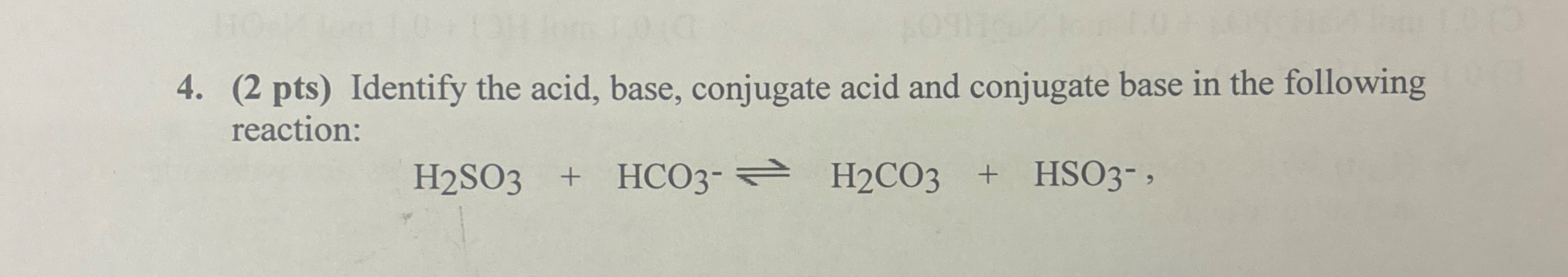 Solved (2 ﻿pts) ﻿Identify the acid, base, conjugate acid and | Chegg.com