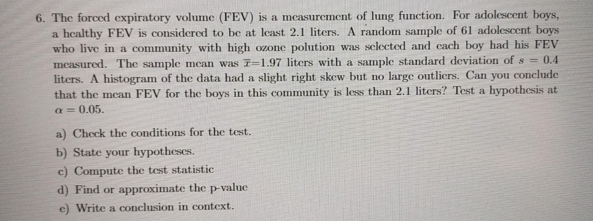 Solved 6. The forced expiratory volume (FEV) is a | Chegg.com