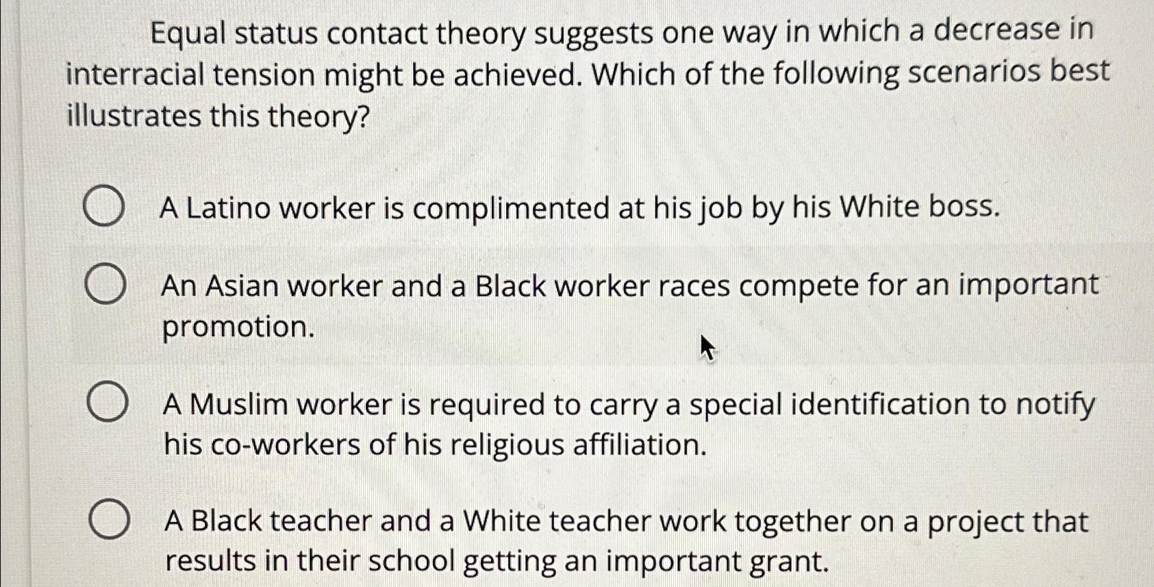Solved Equal status contact theory suggests one way in which | Chegg.com