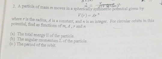Solved 2. A particle of mass m moves in a spherically | Chegg.com