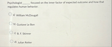 Solved Psychologist focused on the inner factor of expected | Chegg.com