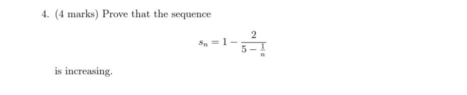 Solved 4. (4 marks) Prove that the sequence sn=1−5−n12 is | Chegg.com