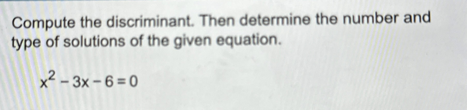 Solved Compute the discriminant. Then determine the number | Chegg.com