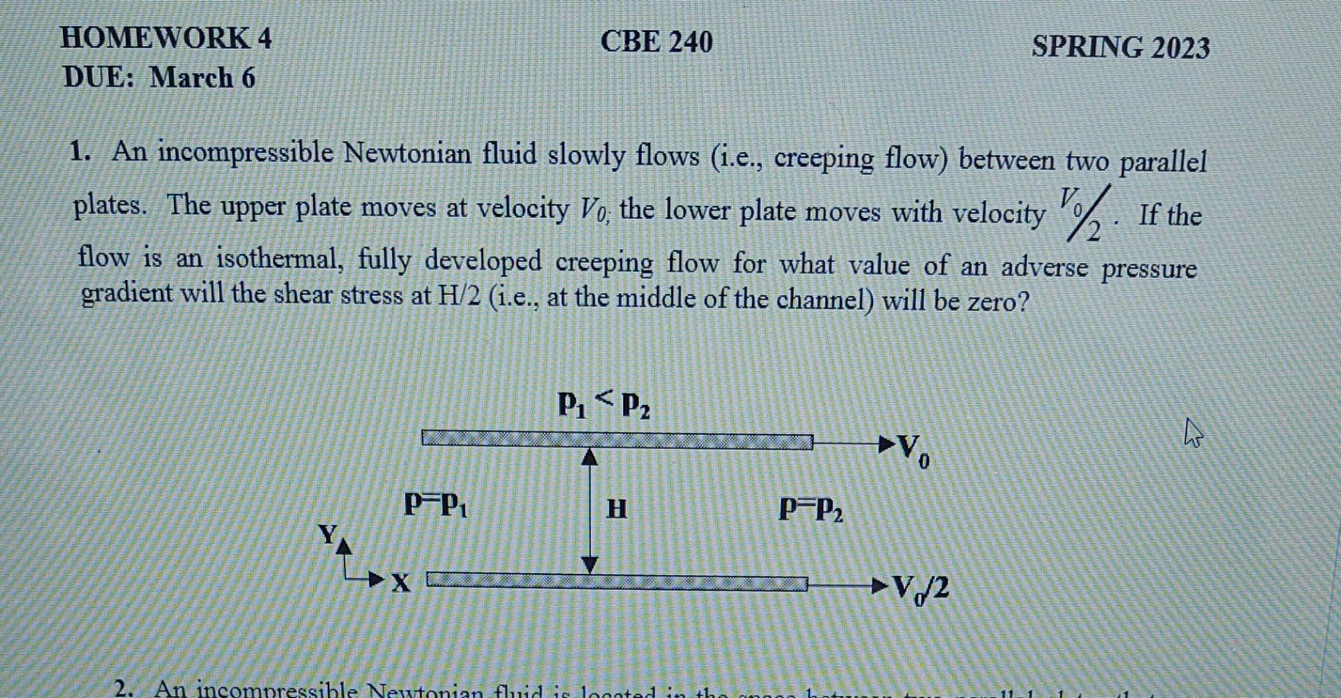 Solved 1. An incompressible Newtonian fluid slowly flows | Chegg.com