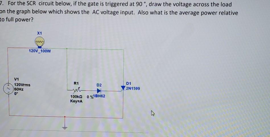 Solved 7. For the SCR circuit below, if the gate is | Chegg.com
