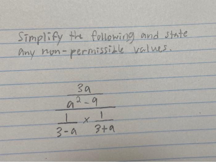 Solved Simplify the following and state any non-permissible | Chegg.com