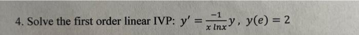 Solved 4. Solve the first order linear IVP: | Chegg.com