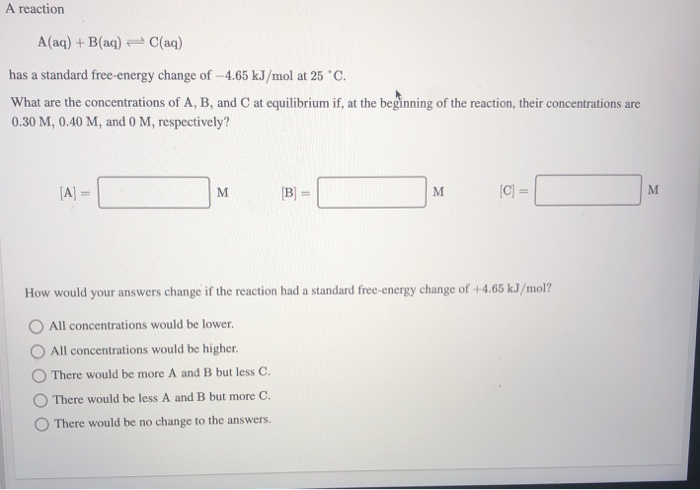Solved A reaction A (aq) + B(aq) C(aq) has a standard | Chegg.com