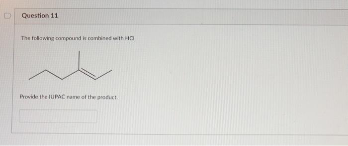 Solved Question 11 The following compound is combined with | Chegg.com