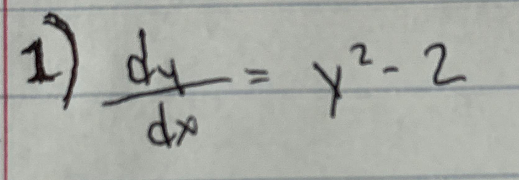 Solved dydx=y2-2 ﻿dynamic solution | Chegg.com