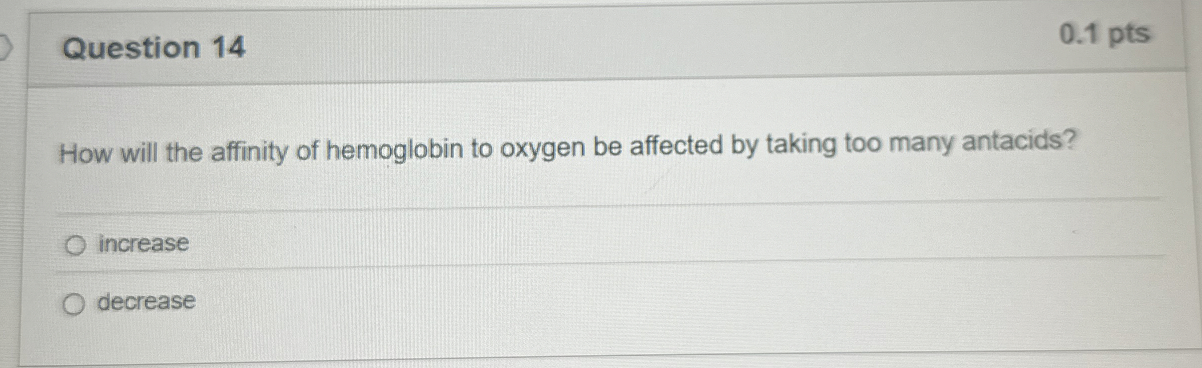 Solved Question 14How will the affinity of hemoglobin to | Chegg.com