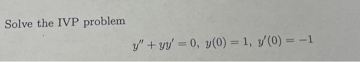 Solved Solve The Ivp Problem Y′′yy′0y01y′0−1 