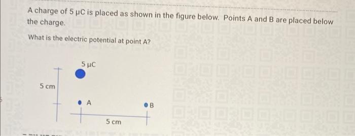 Solved A charge of 5μC is placed as shown in the figure | Chegg.com