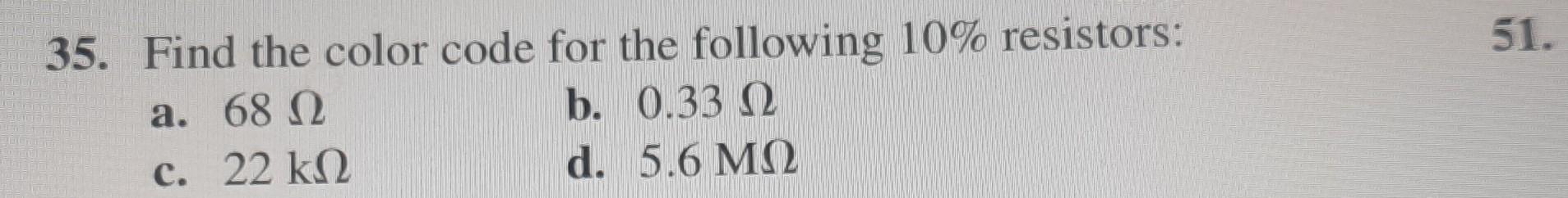 Solved 35. Find the color code for the following 10% | Chegg.com