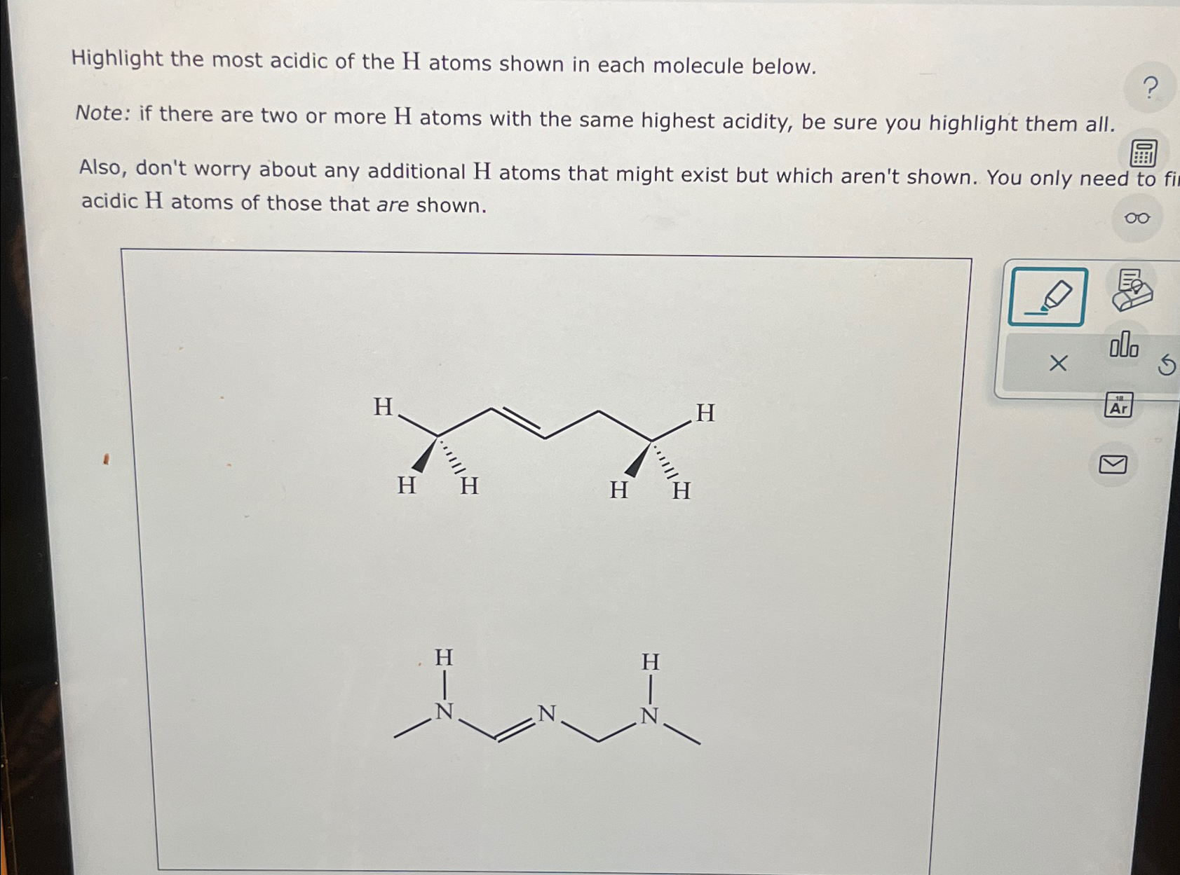 Solved Highlight the most acidic of the H atoms shown in | Chegg.com Solved Highlight the most acidic of the H atoms shown in | Chegg.com