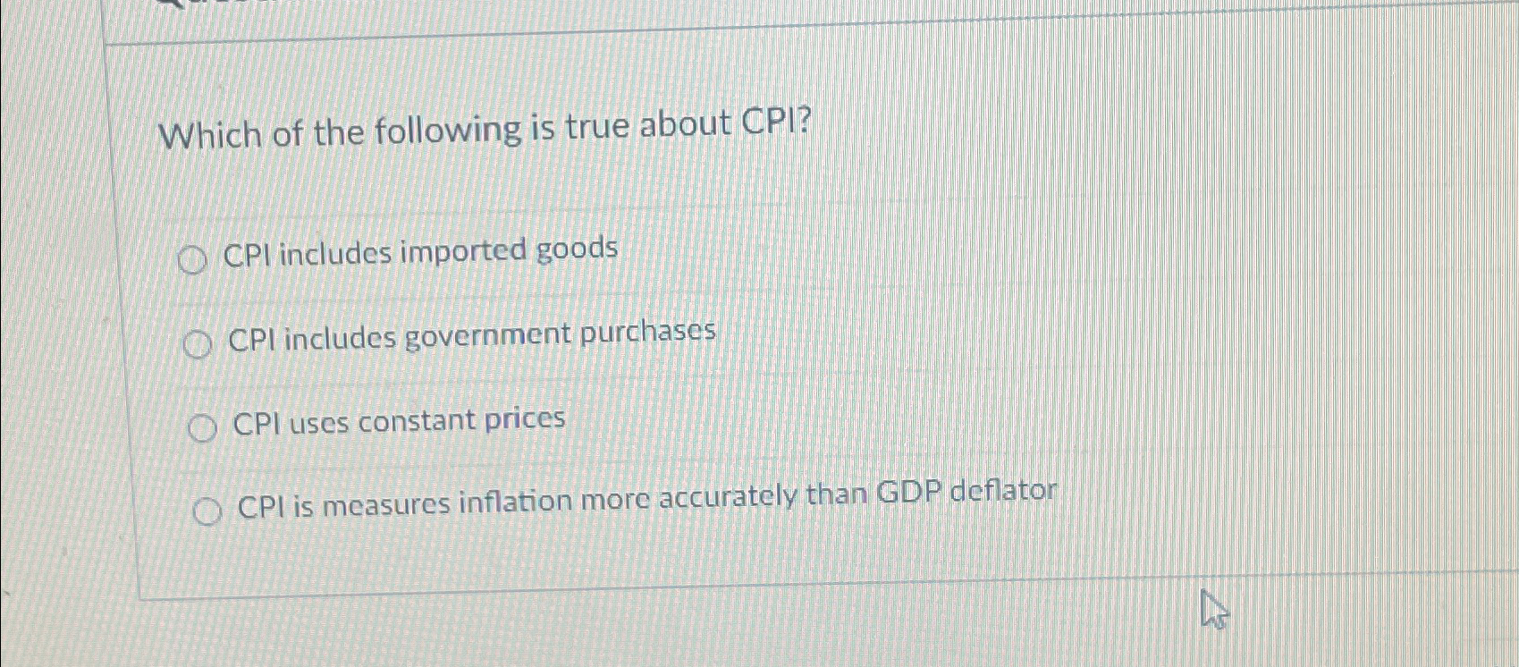 Solved Which of the following is true about CPI?CPI includes | Chegg.com