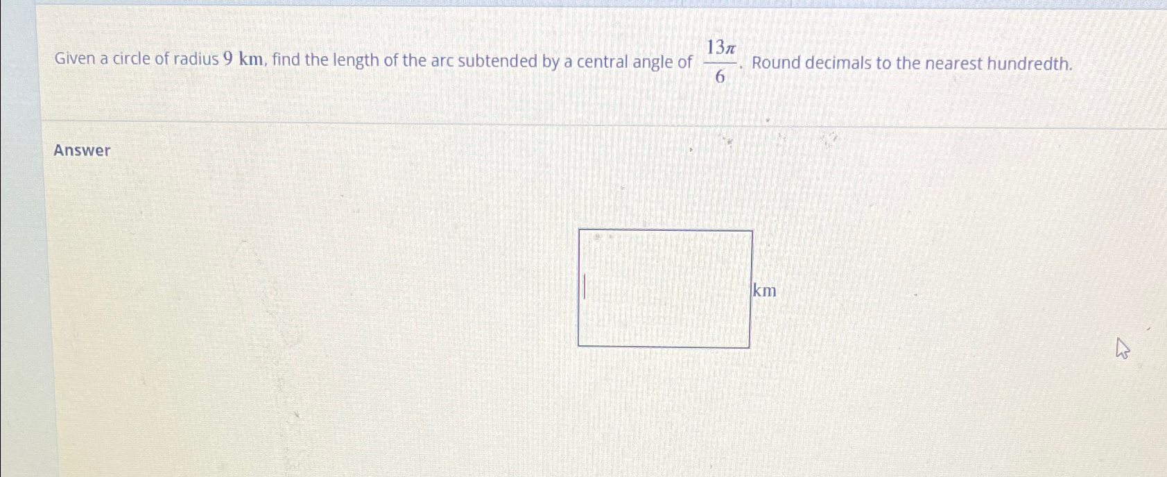 Solved Given a circle of radius 9km, ﻿find the length of the | Chegg.com