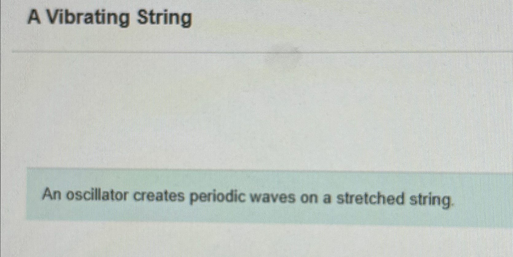 Solved A Vibrating StringAn oscillator creates periodic | Chegg.com