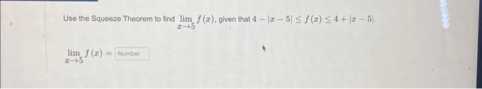 Solved Use the Squeeze Theorem to find limx→5f(x), given | Chegg.com