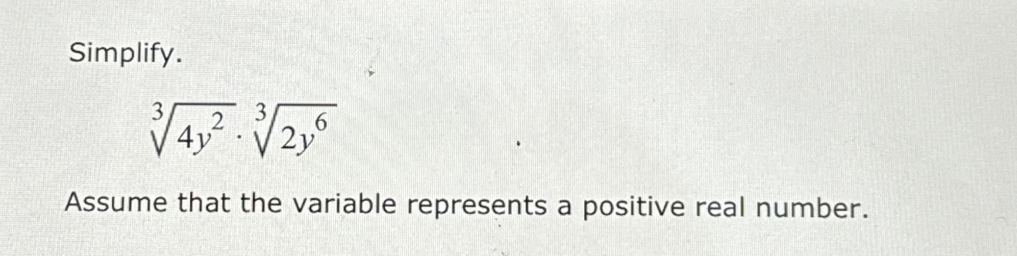 Solved Simplify.4y23*2y63Assume that the variable represents | Chegg.com