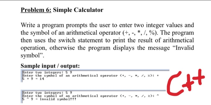 Solved Problem 6: Simple Calculator Write a program prompts | Chegg.com