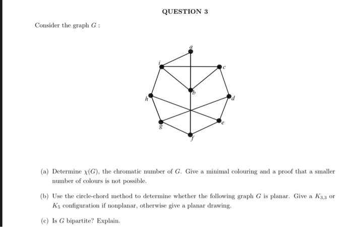 Solved QUESTION 3 Consider the graph G : (a) Determine χ(G), | Chegg.com